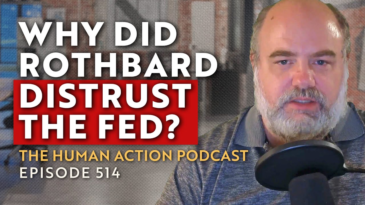 Why Rothbard Thought the Fed Eliminated Market Safeguards Against Bank ...